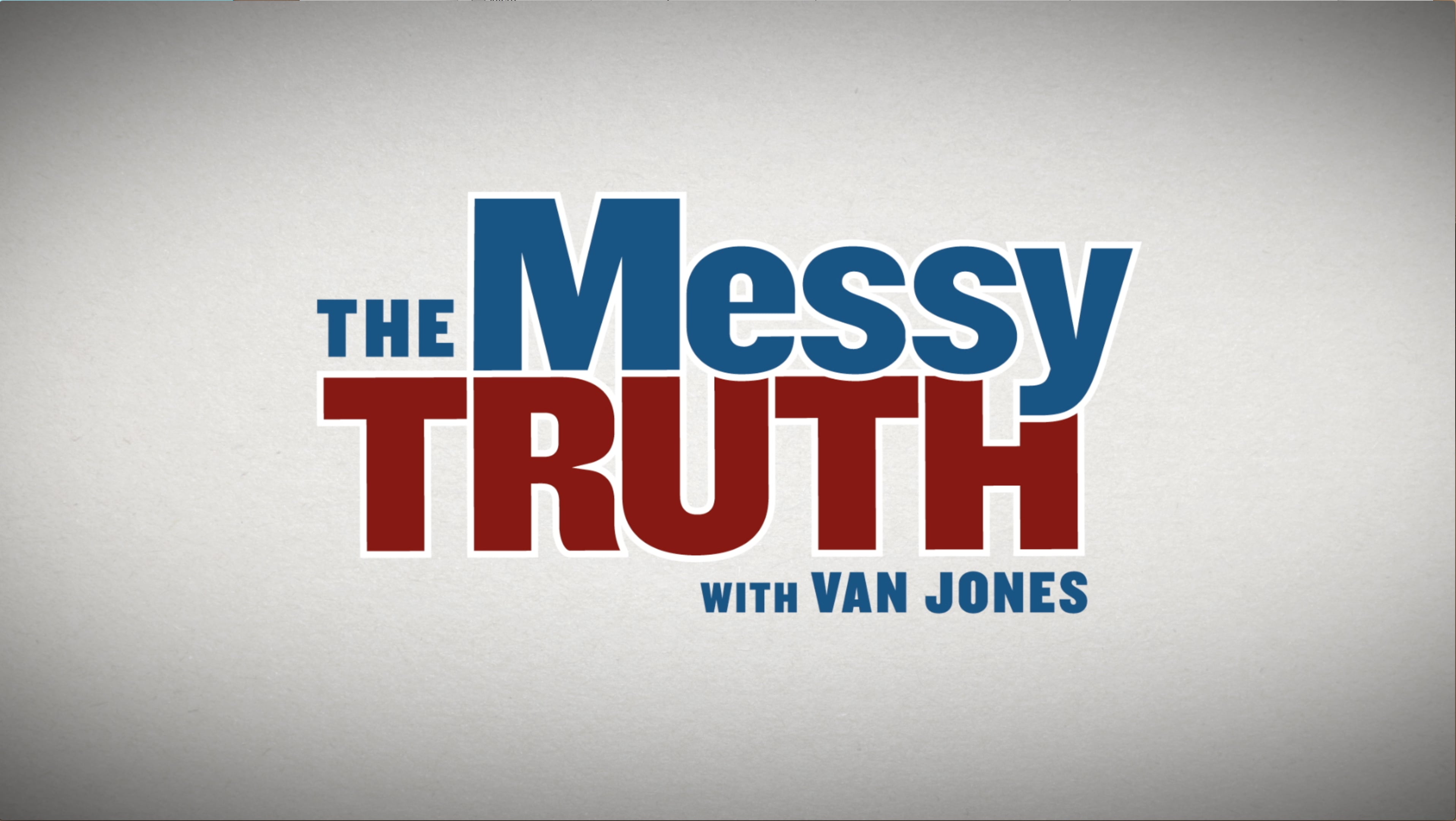 The Messy Truth with Van Jones on Vimeo