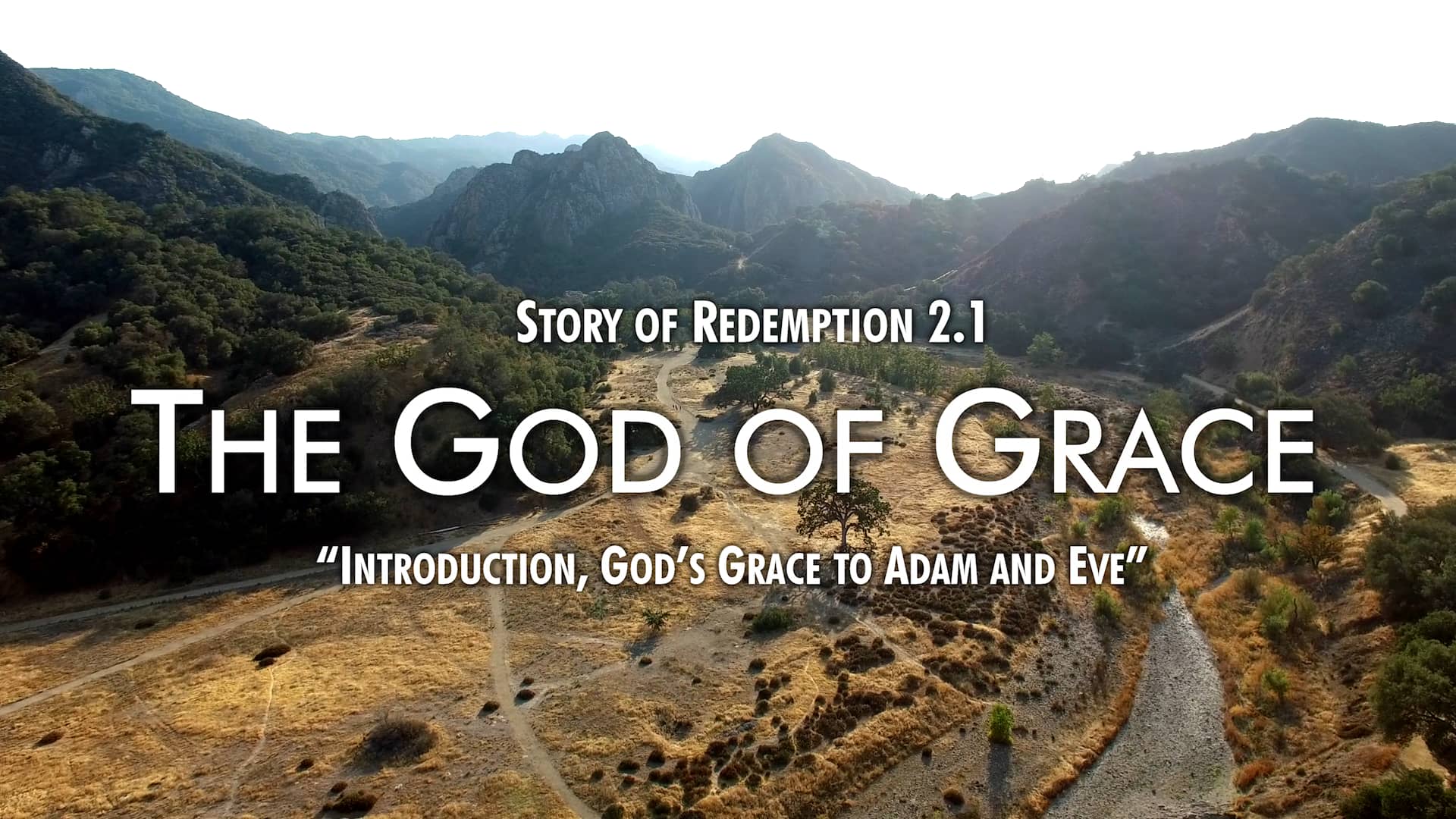 Story of Redemption 2.1 - The God of Grace (Introduction, God's Grace ...