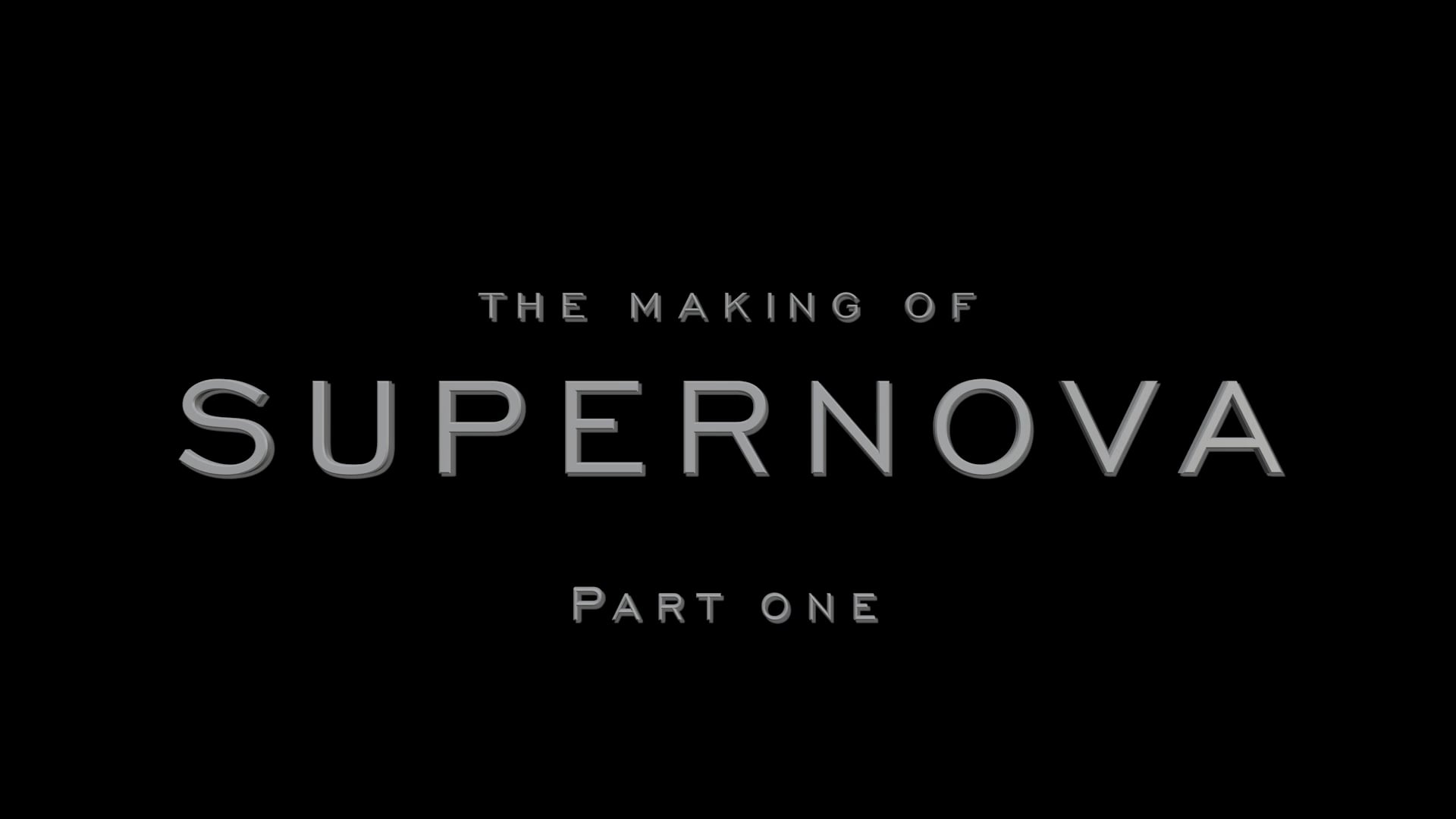 Supernova the making of (a documentary) (Part 1) on Vimeo