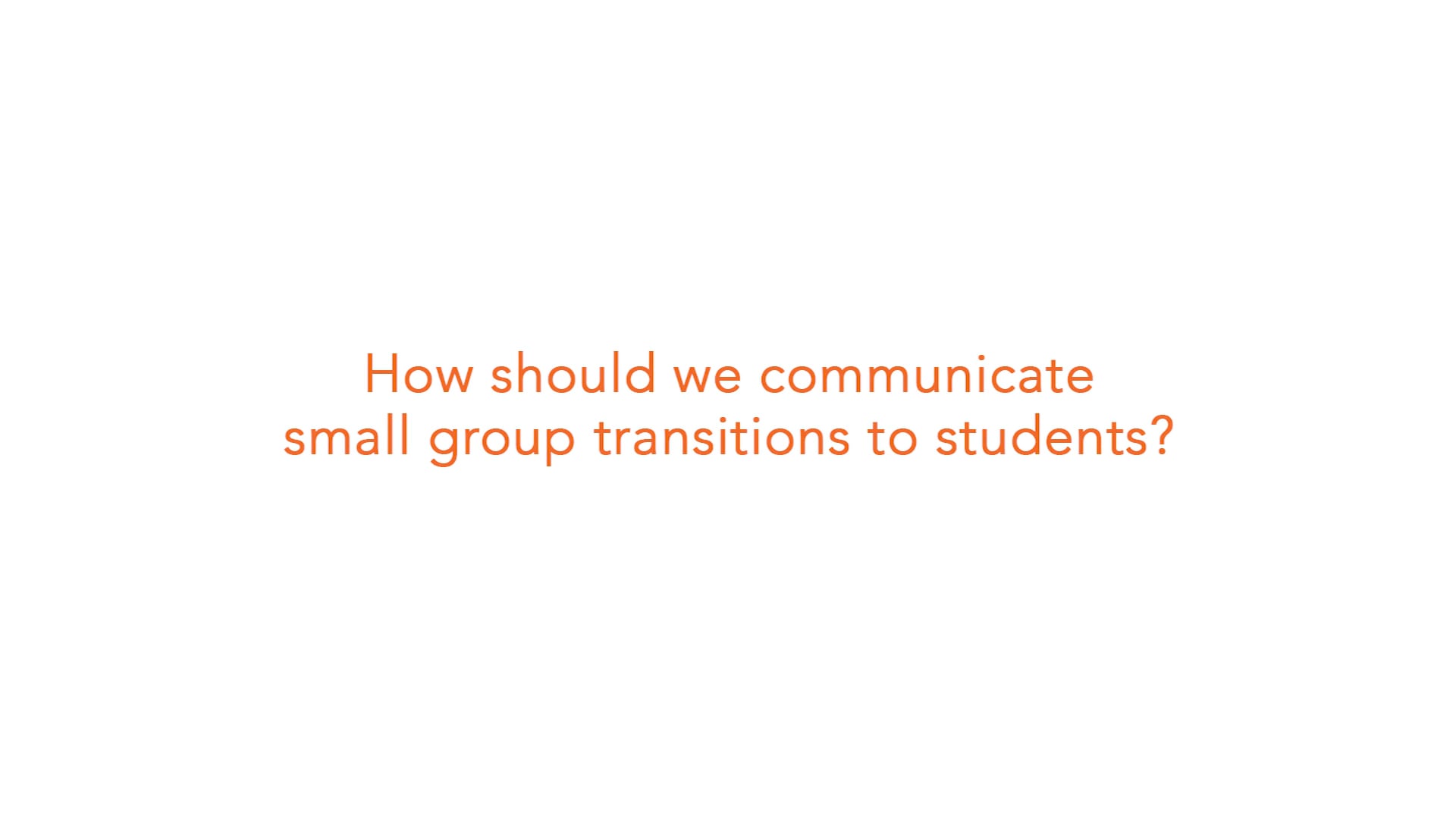 EXCLUSIVE: How should we communicate small group transitions to ...