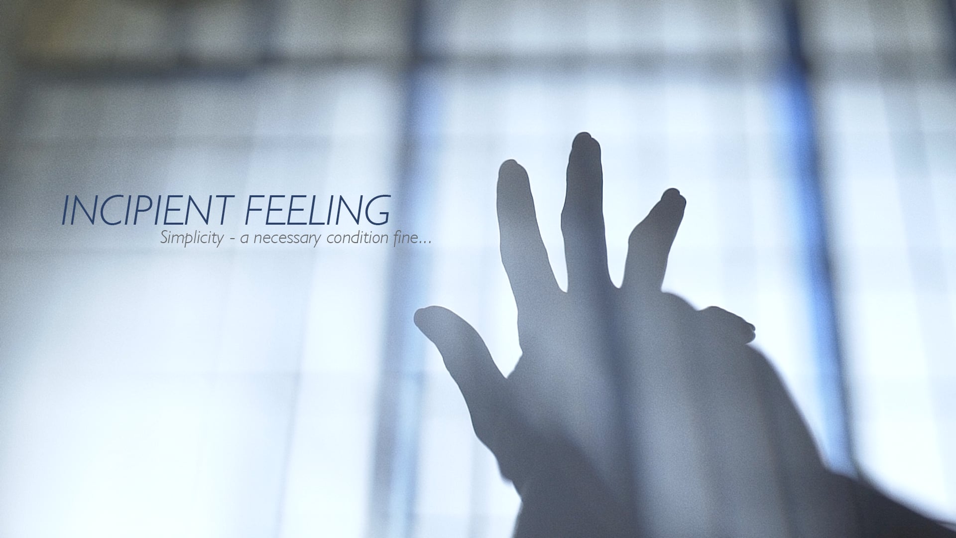 INCIPIENT FEELING on Vimeo