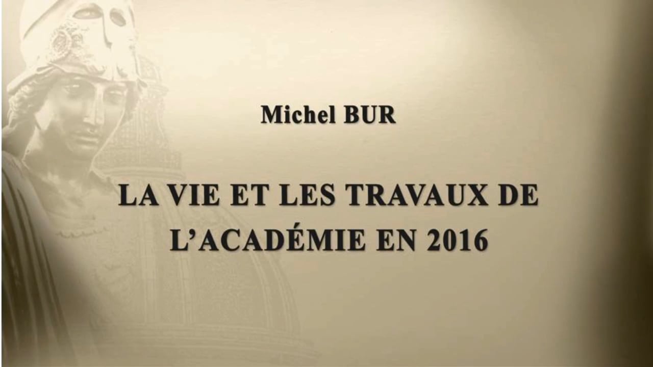 Michel BUR - La vie et les travaux de l'Académie en 2016 on Vimeo