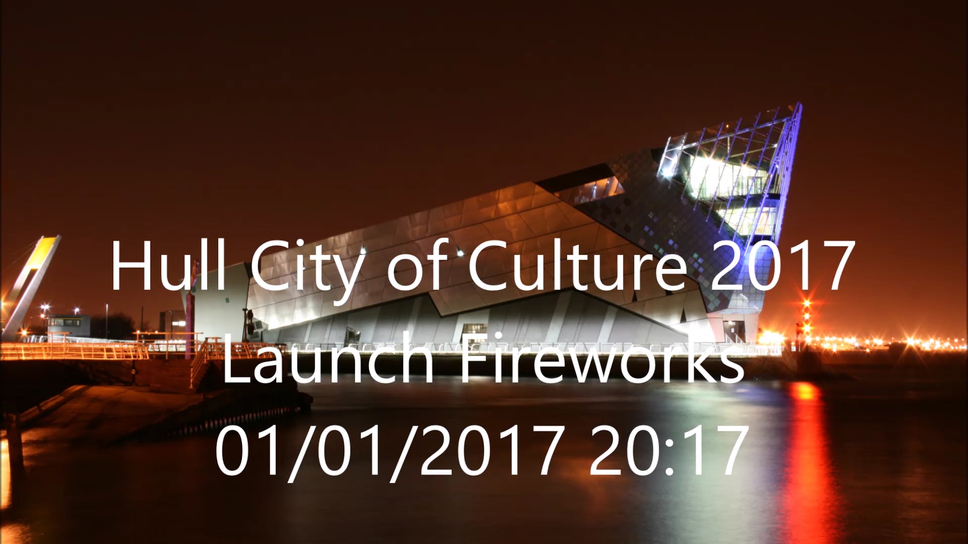Hull City of Culture 2017 Launch Fireworks on Vimeo