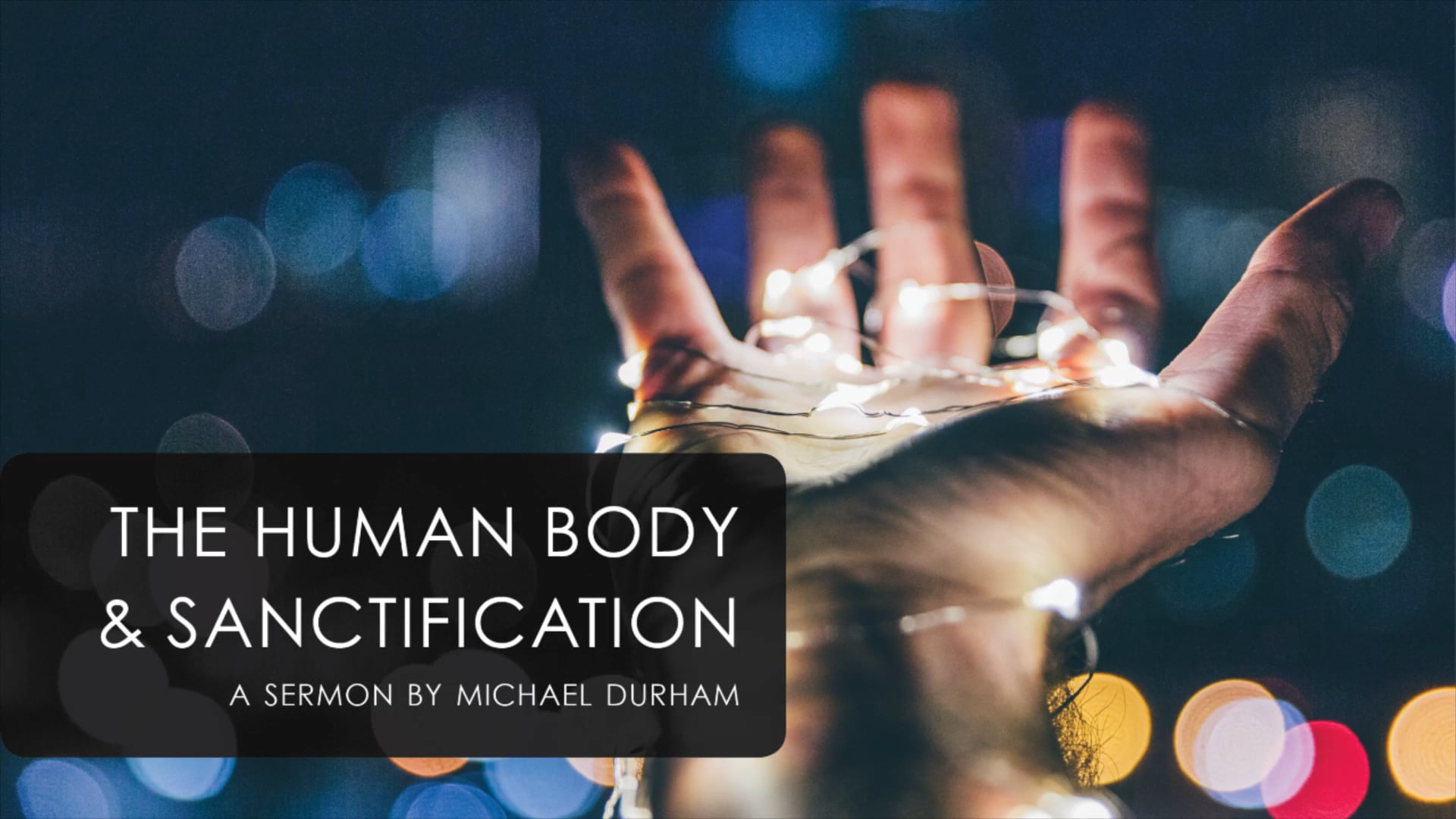 The Human Body and Sanctification on Vimeo
