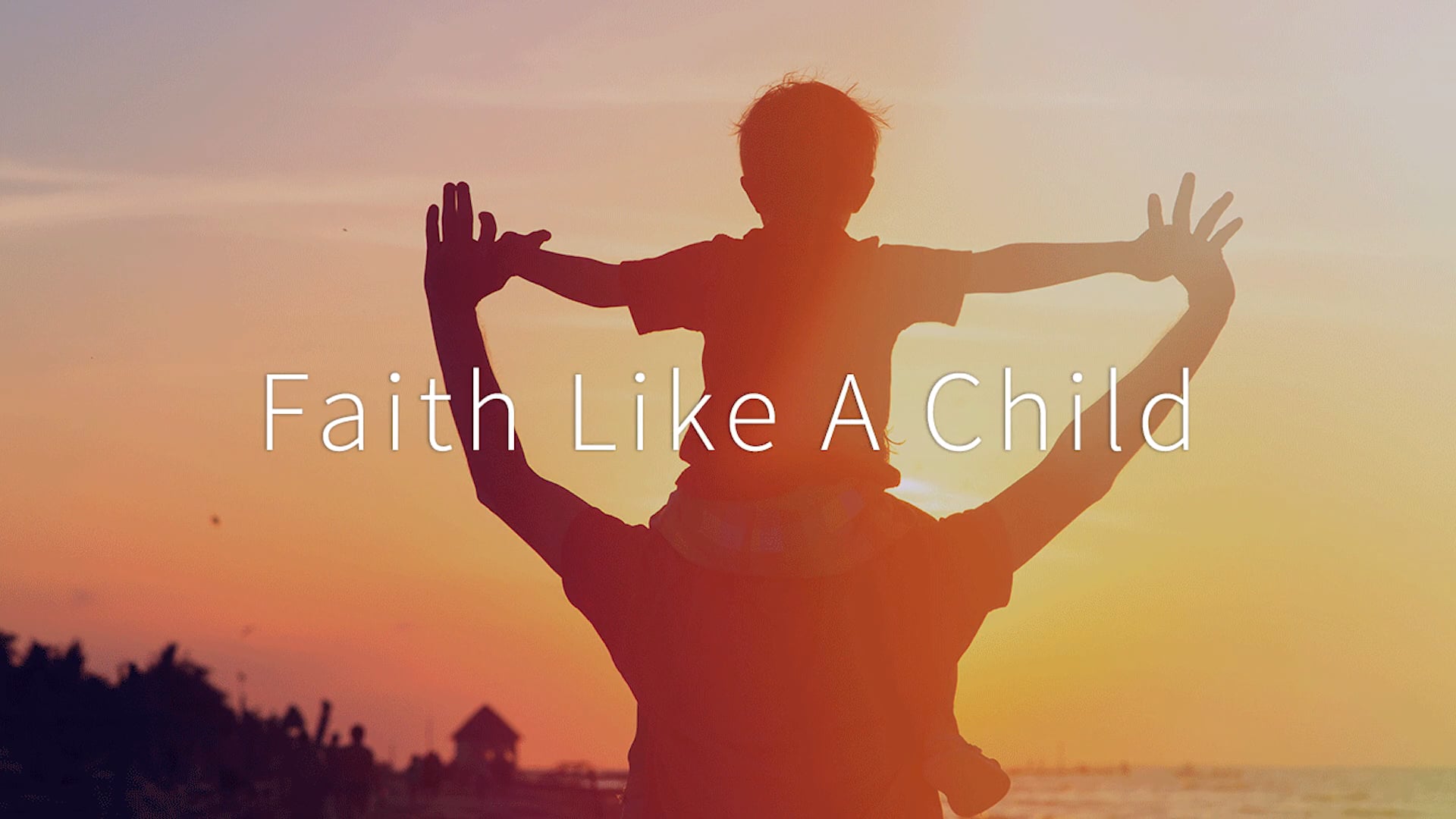 Faith Like A Child on Vimeo