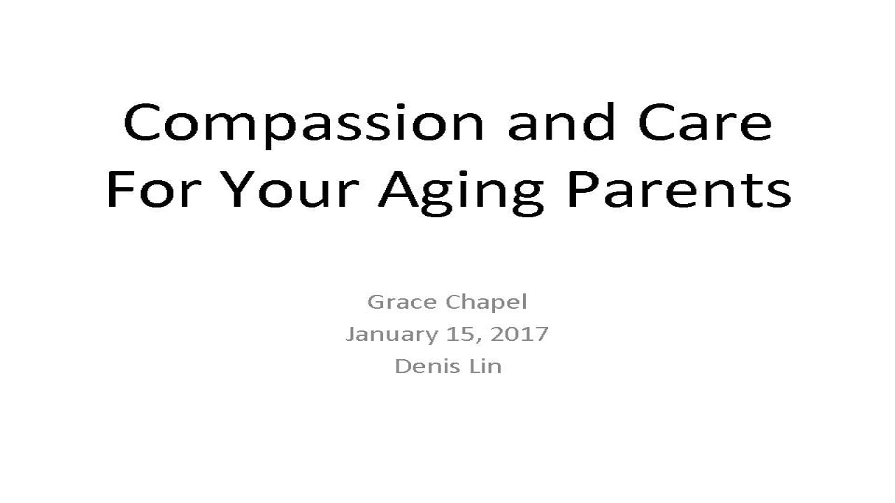 Compassion and Care for your Aging Parents - week 2 on Vimeo