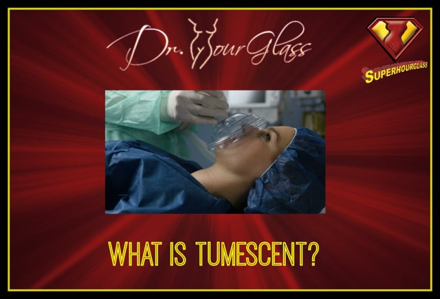 What is tumescent - Hourglass Tummy Tuck