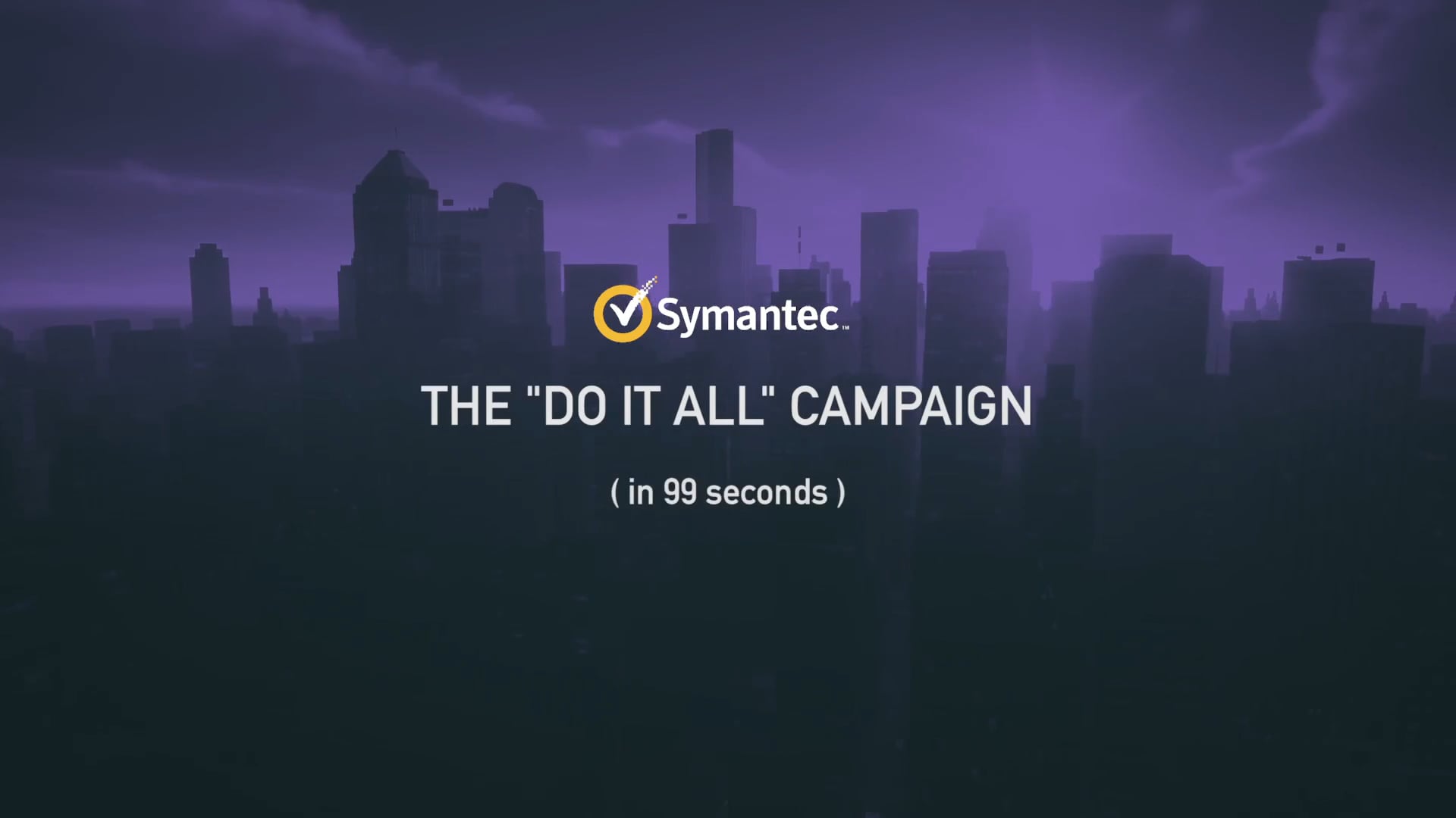 Symantec Do It All Case Study - 99 Seconds on Vimeo