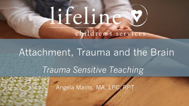 CEU: Attachment, Trauma, and the Brain - Lifeline Children's Services