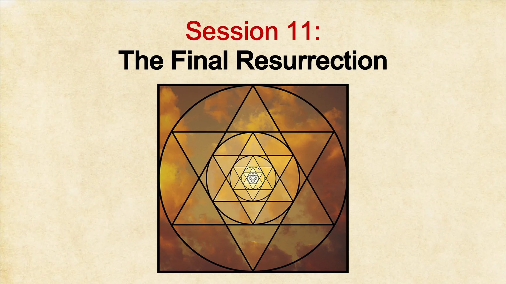 God's Endgame - Session 11: The Final Resurrection