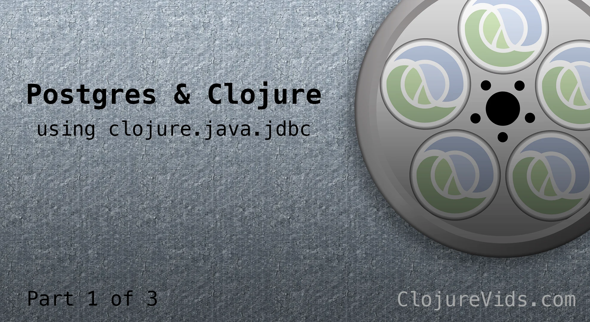Postgres & Clojure Using clojure.java.jdbc - Part 1 of 3 on Vimeo