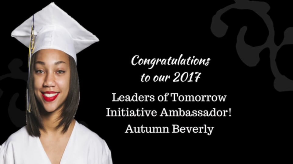 The 2017 Leaders of Tomorrow Initiative's Ambassador: Autumn Beverly on ...