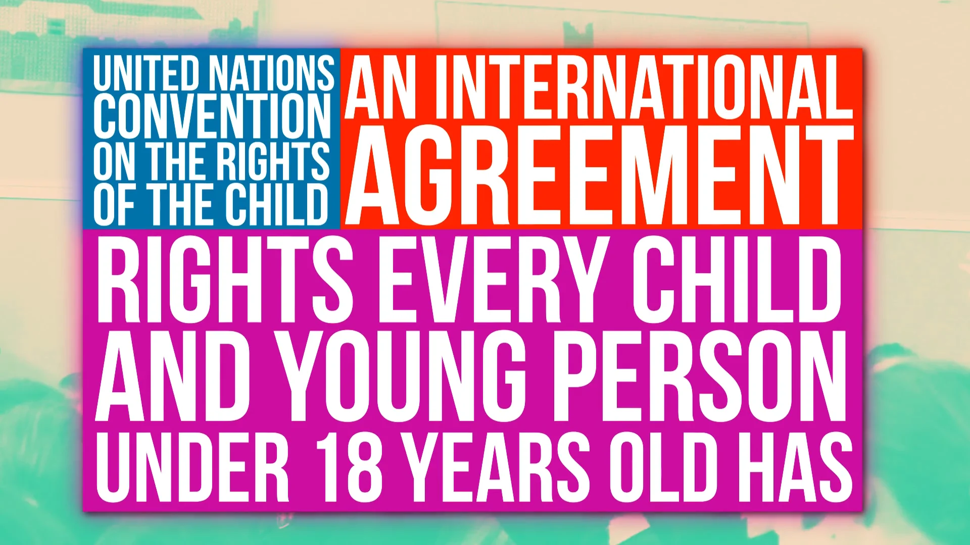 The UNCRC - The United Nations Convention on the Rights of the Child