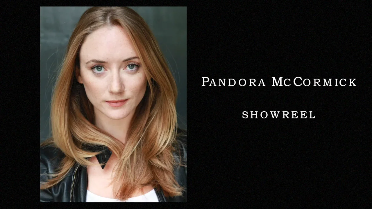 Pandora McCormick-Showreel on Vimeo