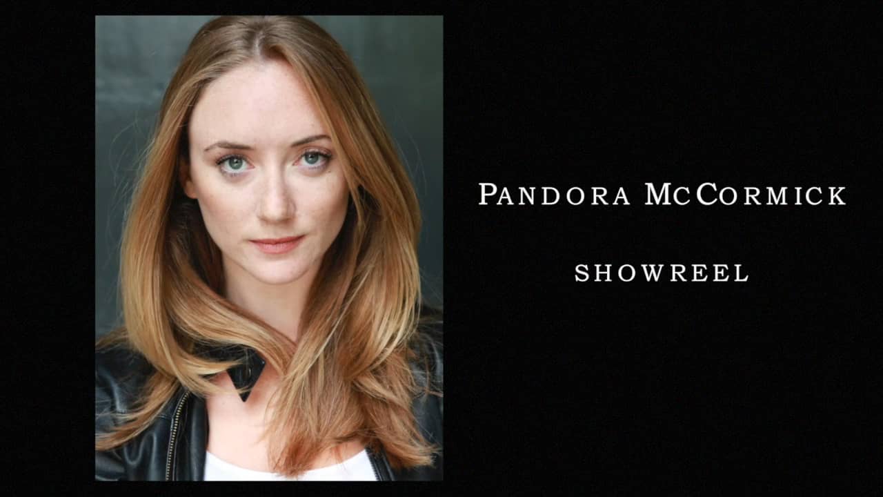Pandora McCormick-Showreel on Vimeo