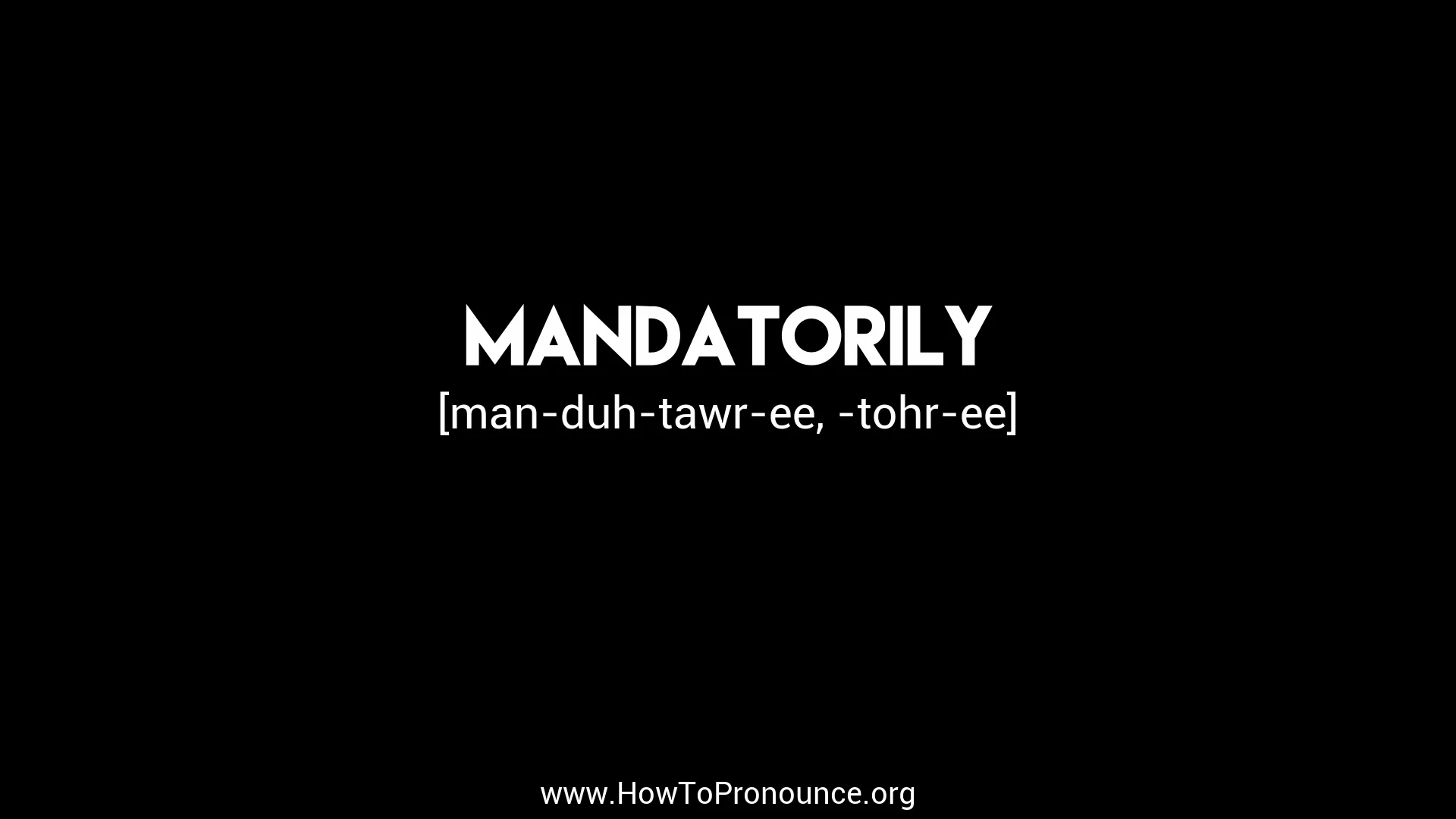 How to Pronounce "mandatorily" on Vimeo
