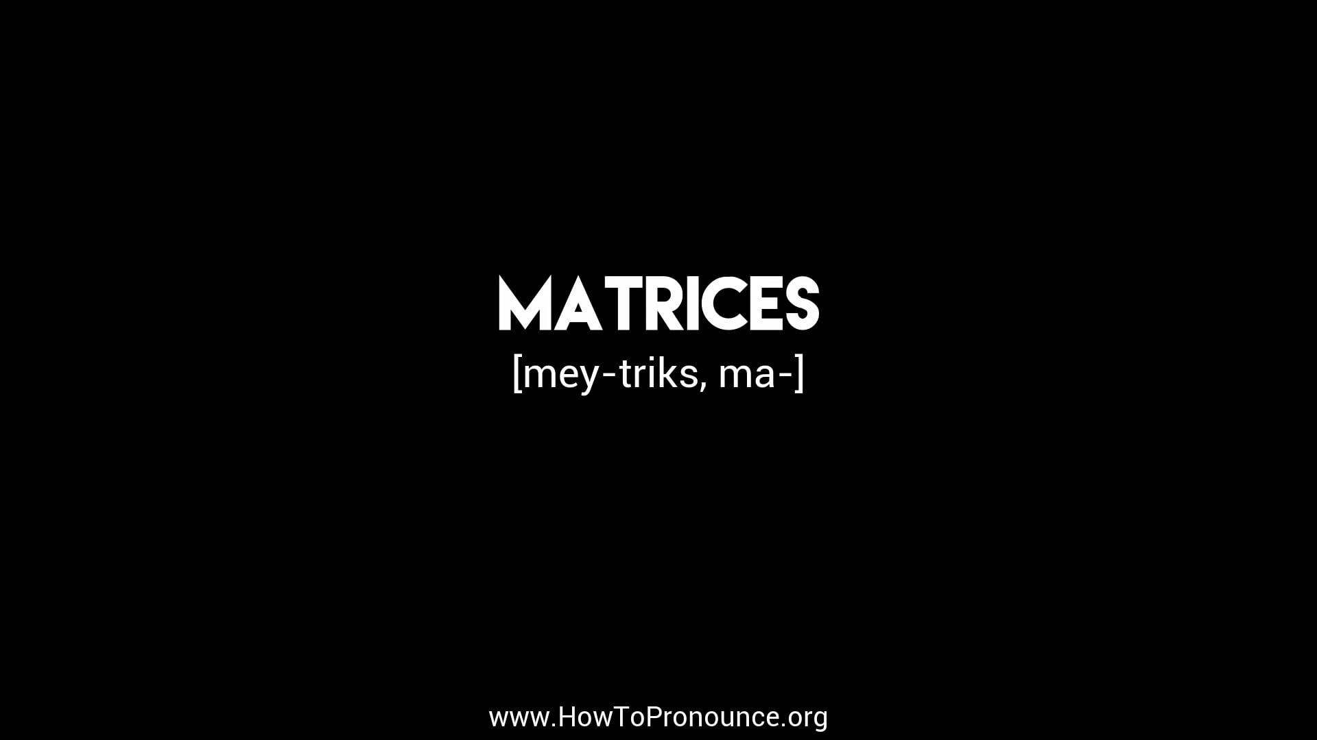 How to Pronounce "matrices" on Vimeo