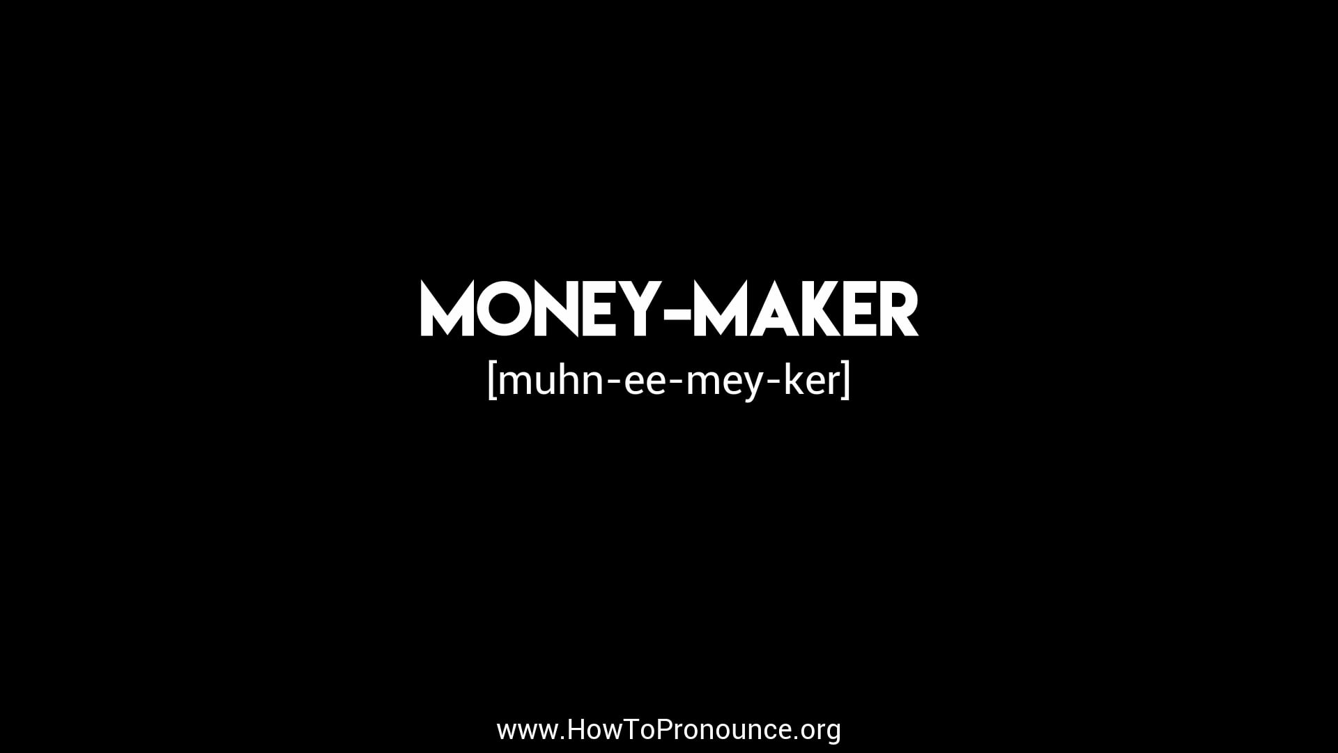 How to Pronounce "money-maker" on Vimeo