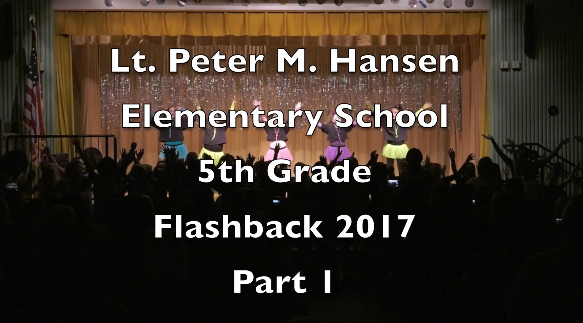 Lt. Peter M. Hansen Elementary School 5th Grade Flashback 2017 (part 1 ...