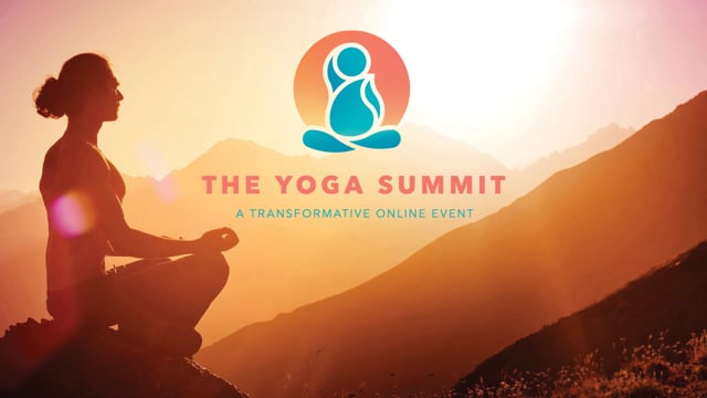 Largest Online Yoga Summit Ever Brings the Wisdom of Yoga Experts to ...