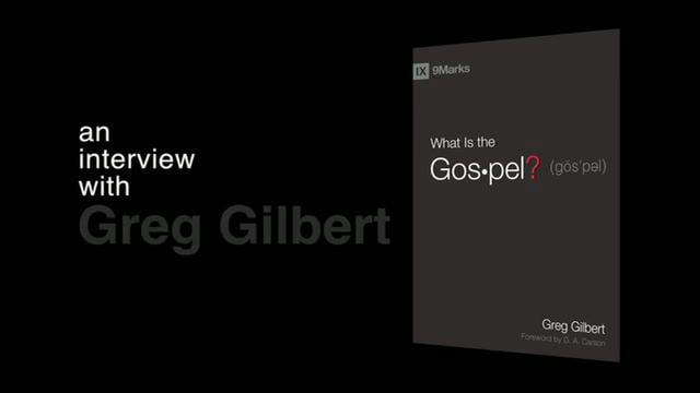 Greg Gilbert - What Is the Gospel? on Vimeo