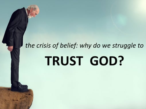 “The Crisis of Belief: Why Do We Struggle to Trust God?” on Vimeo