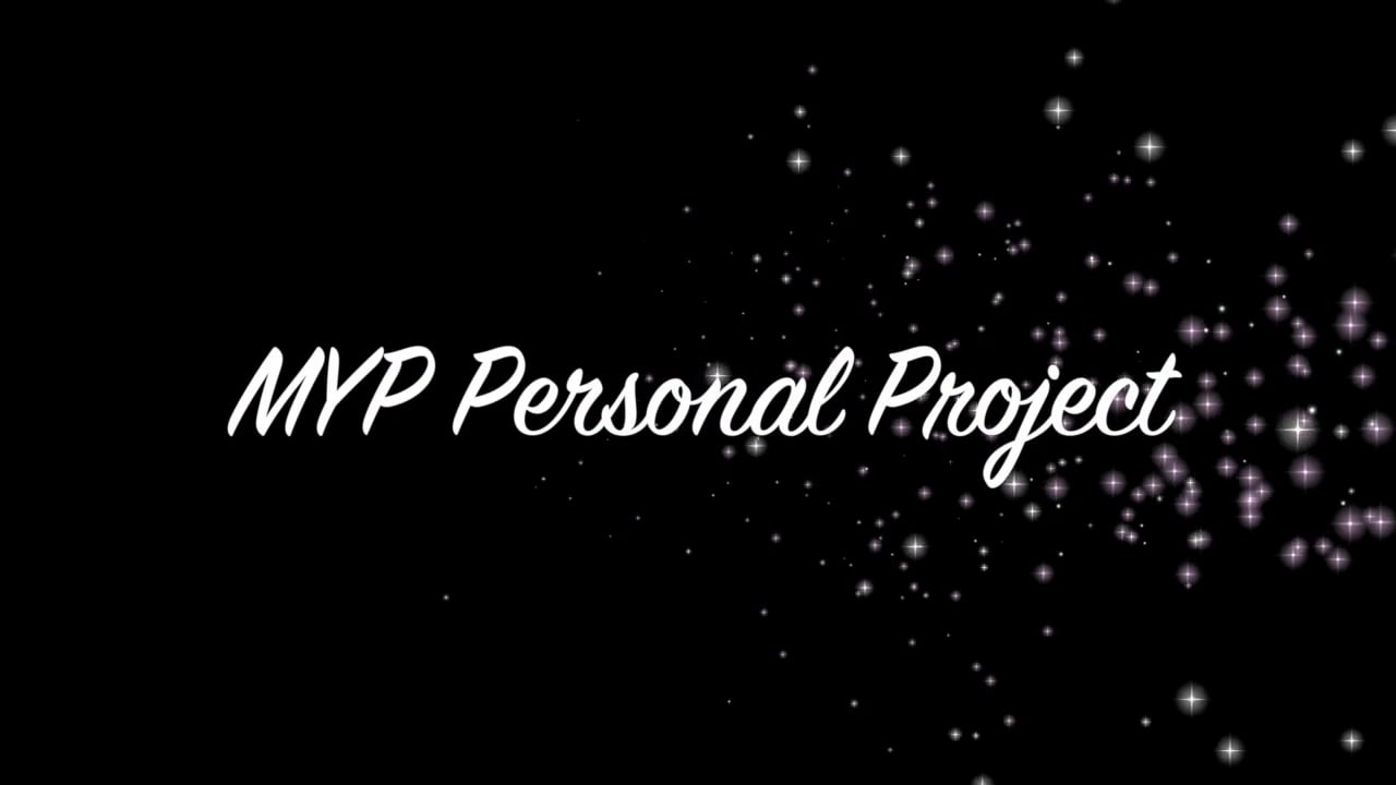 MYP Personal Project on Vimeo