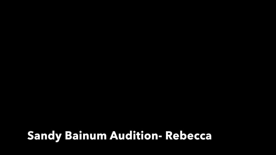 Sandy Bainum Audition- Rebecca on Vimeo