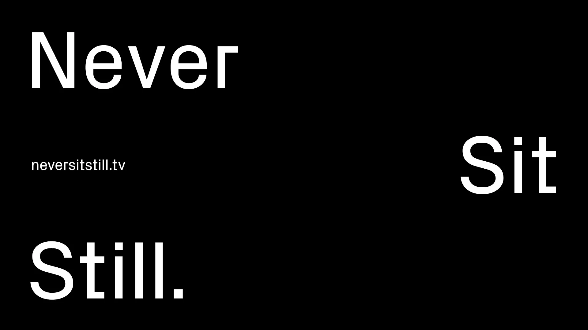 Never Sit Still Showreel