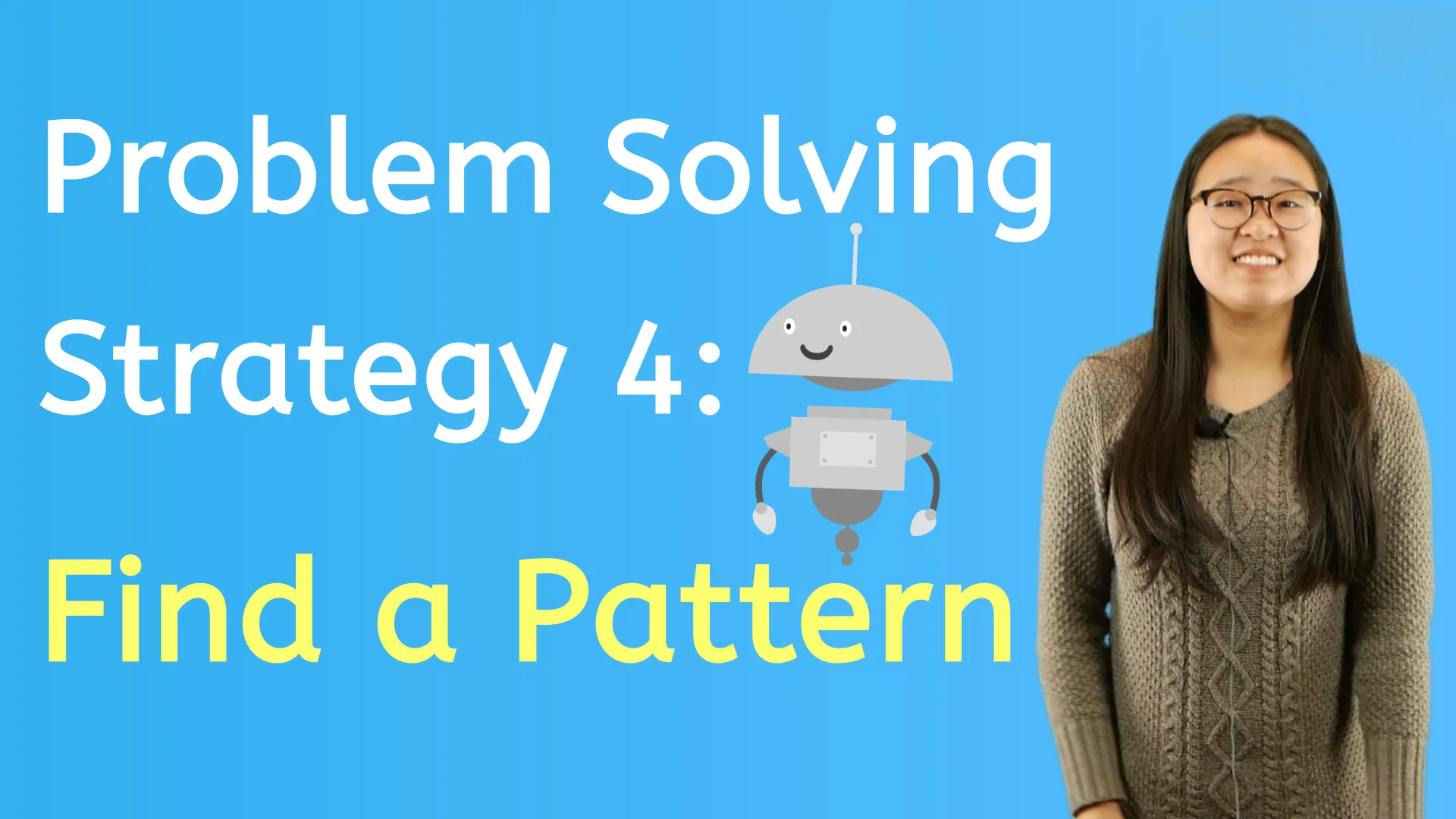 Problem Solving Strategy 4: Find a Pattern
