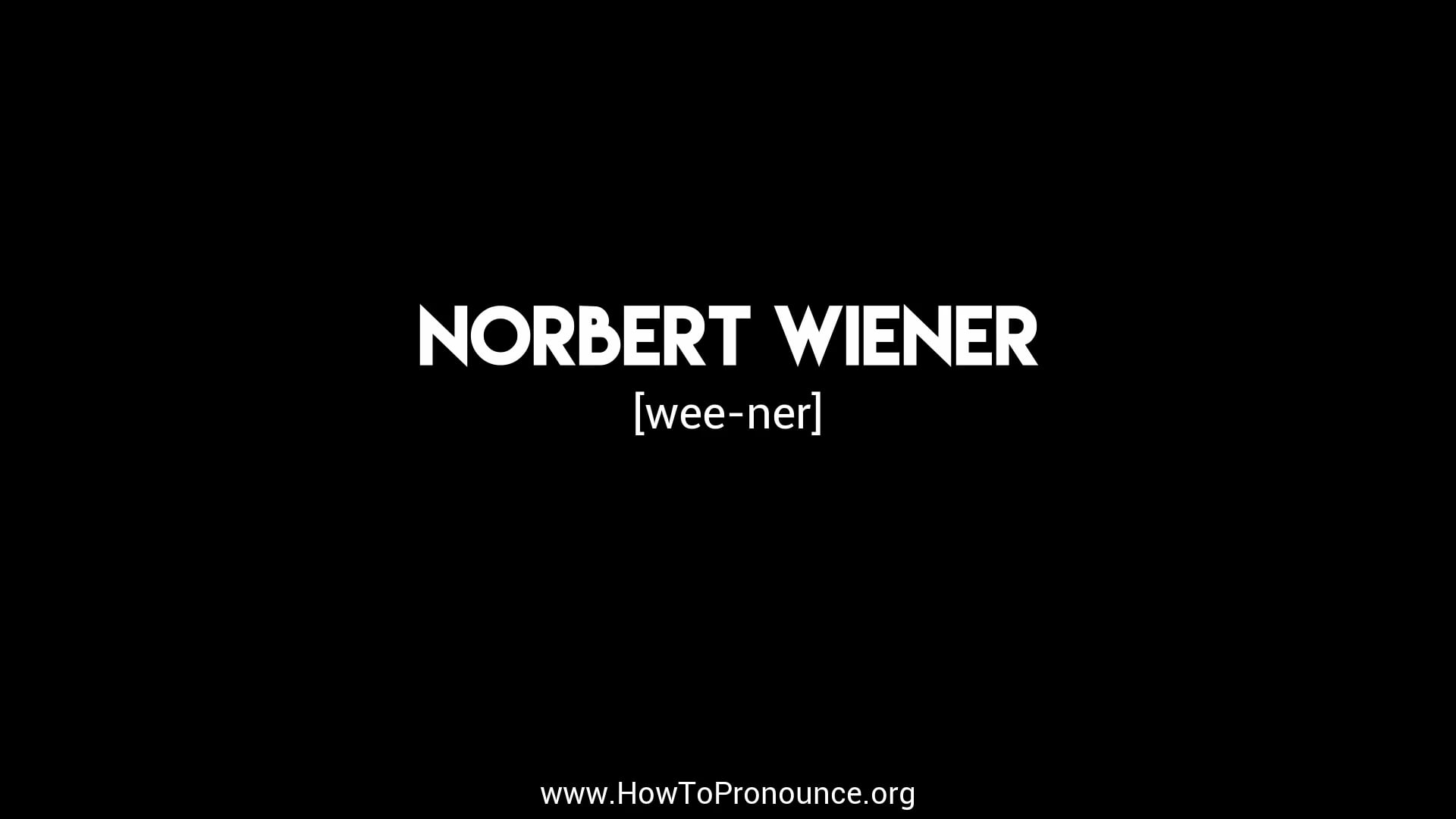 How to Pronounce "norbert wiener" on Vimeo