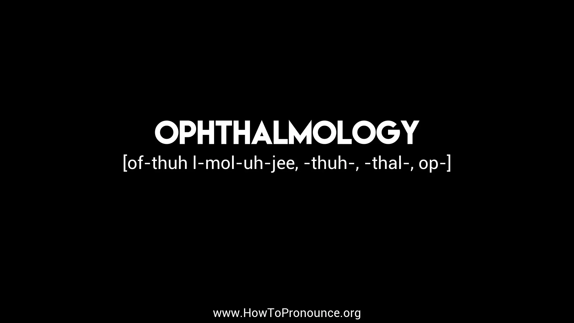 How to Pronounce "ophthalmology" on Vimeo