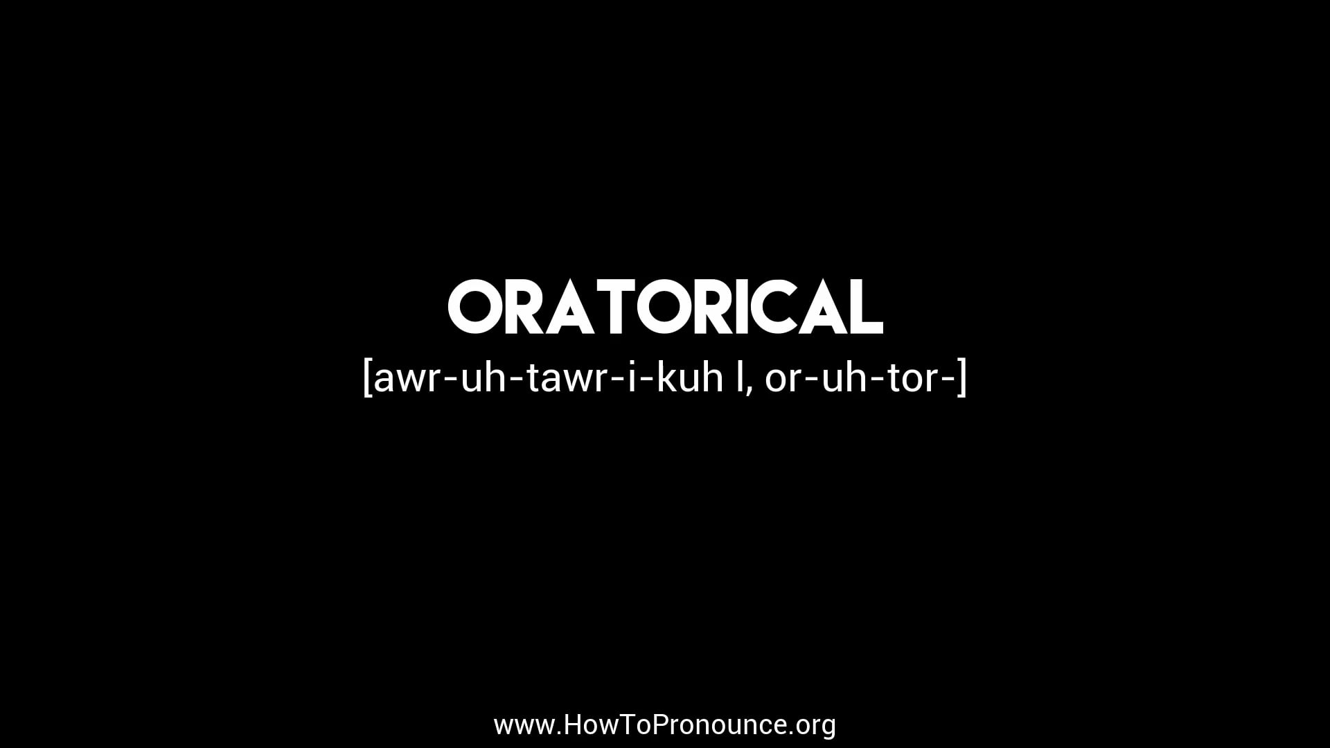 How to Pronounce "oratorical" on Vimeo