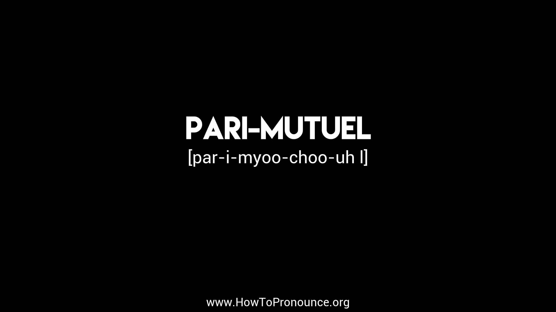 How to Pronounce "pari-mutuel" on Vimeo