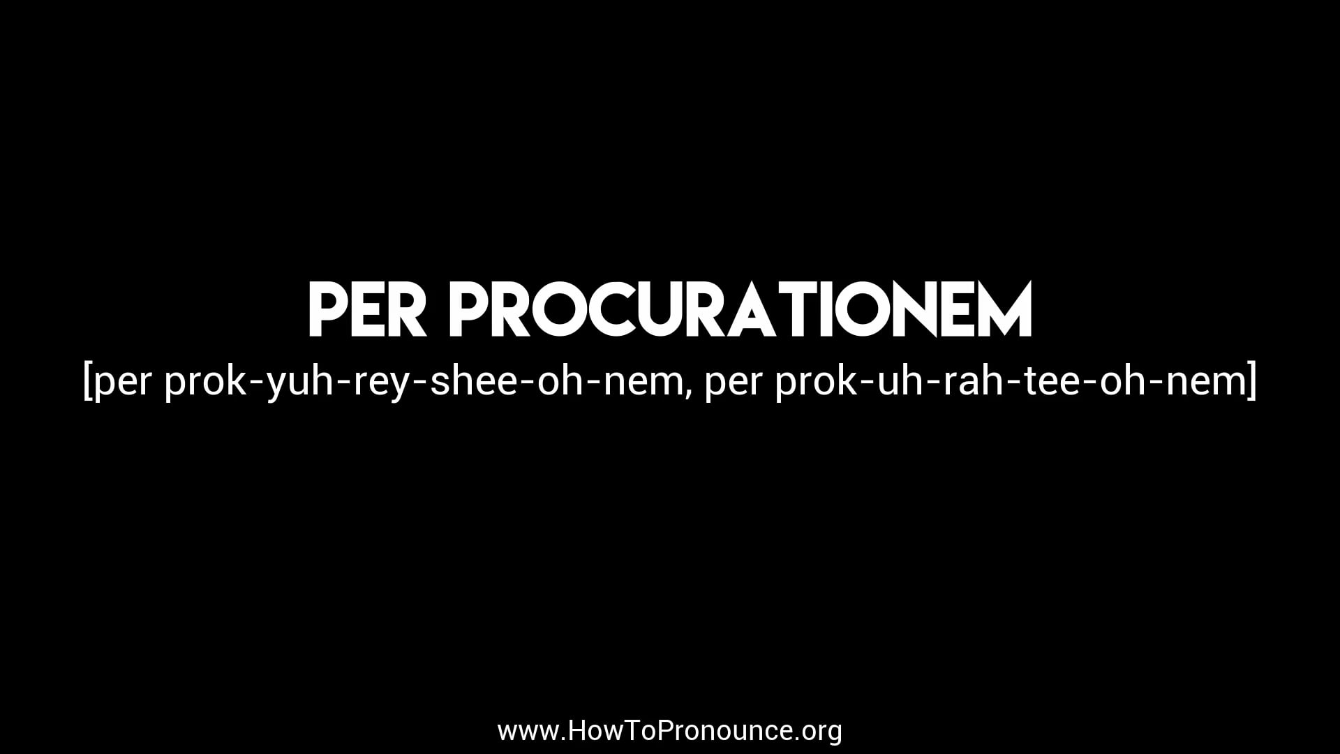 How to Pronounce "per procurationem" on Vimeo