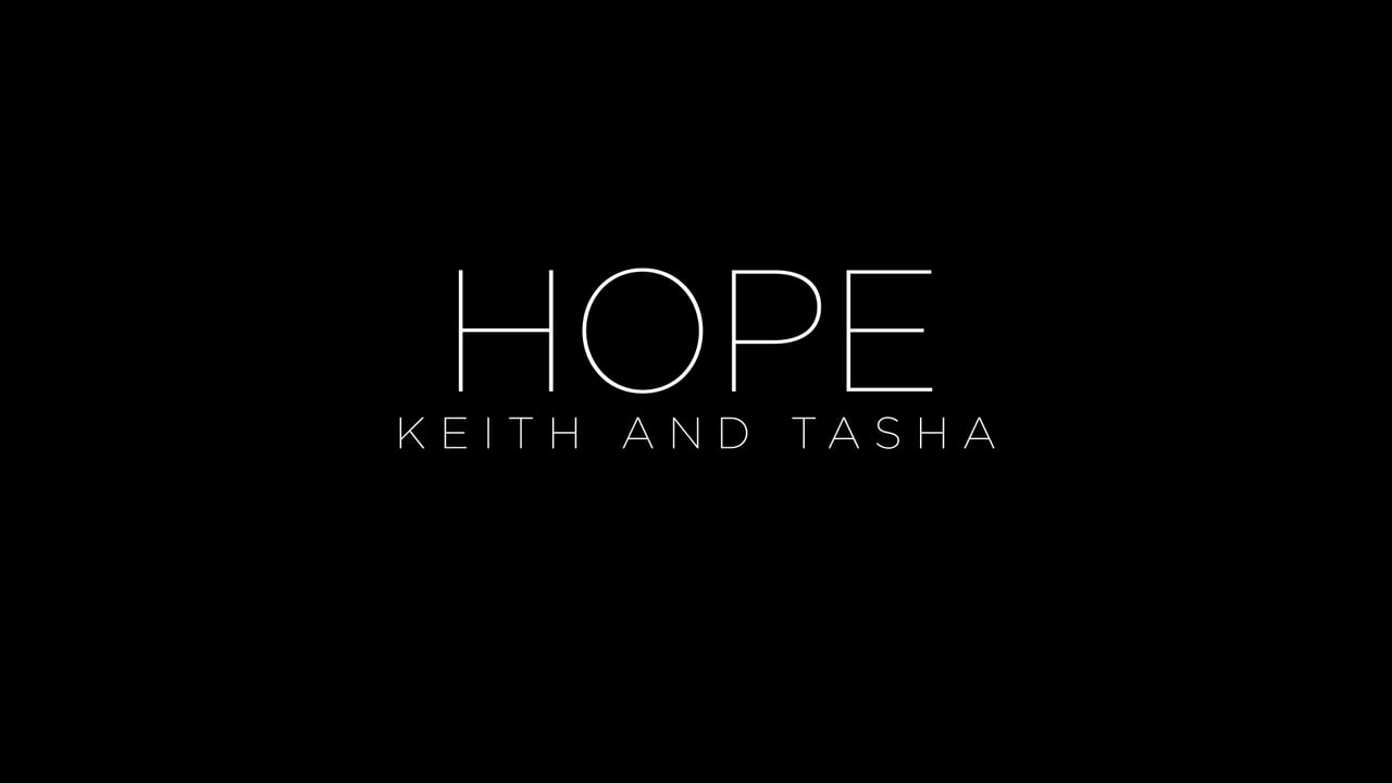 Keith and Tasha - HOPE on Vimeo