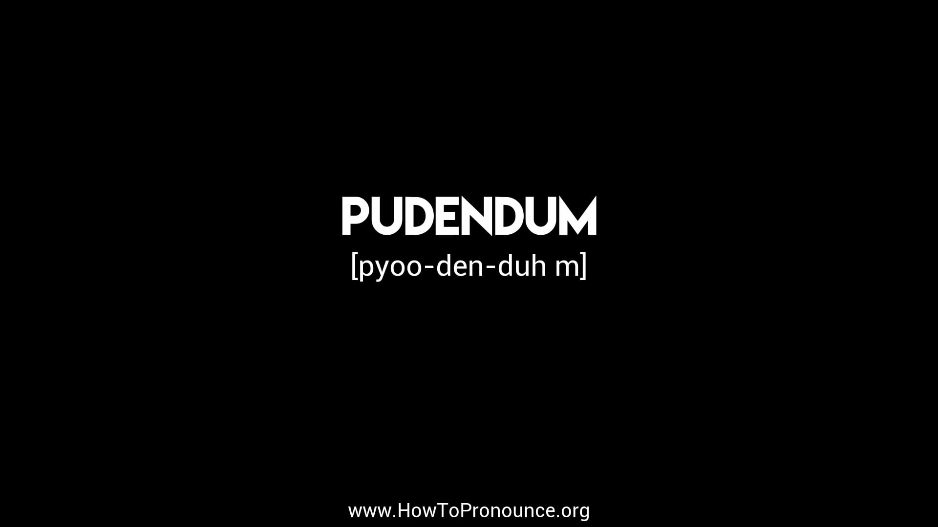 How to Pronounce "pudendum" on Vimeo