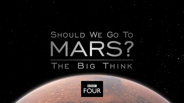 Why Should We Go To Mars