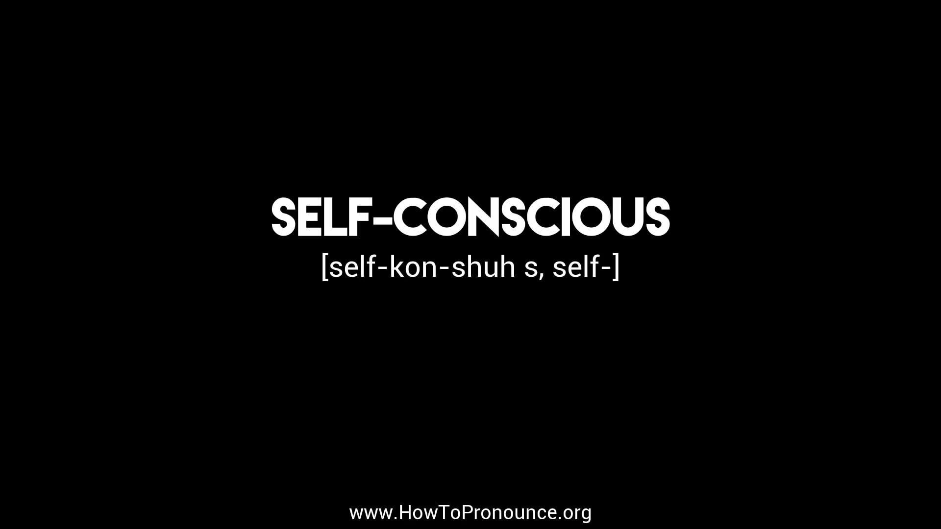How to Pronounce "self-conscious" on Vimeo