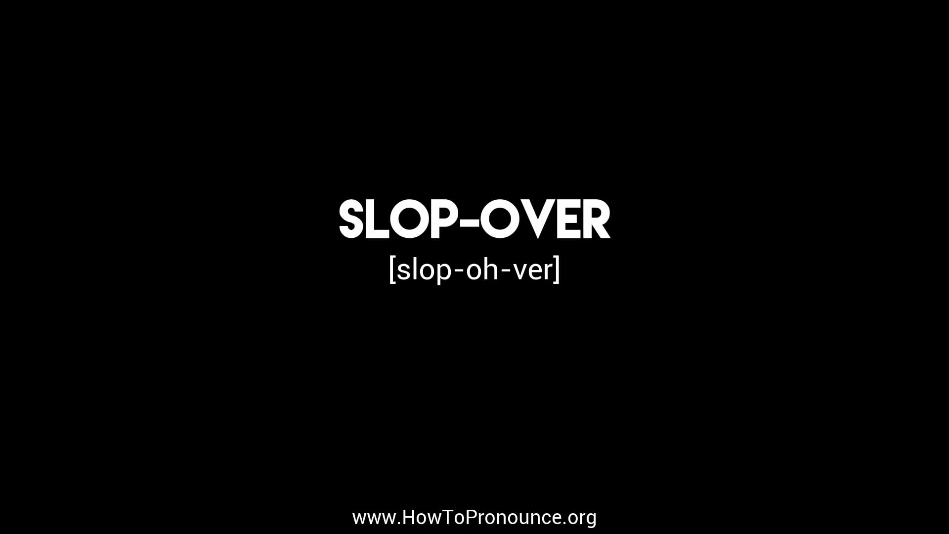 How to Pronounce "slop-over" on Vimeo