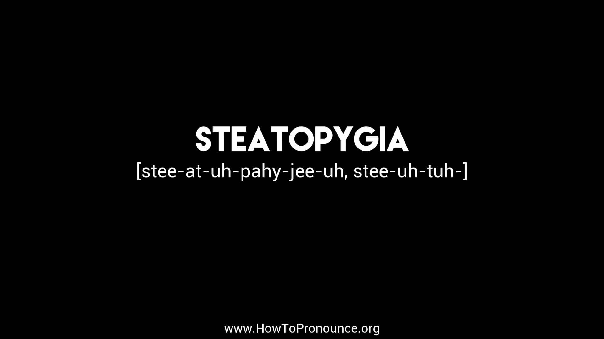 How to Pronounce "steatopygia" on Vimeo