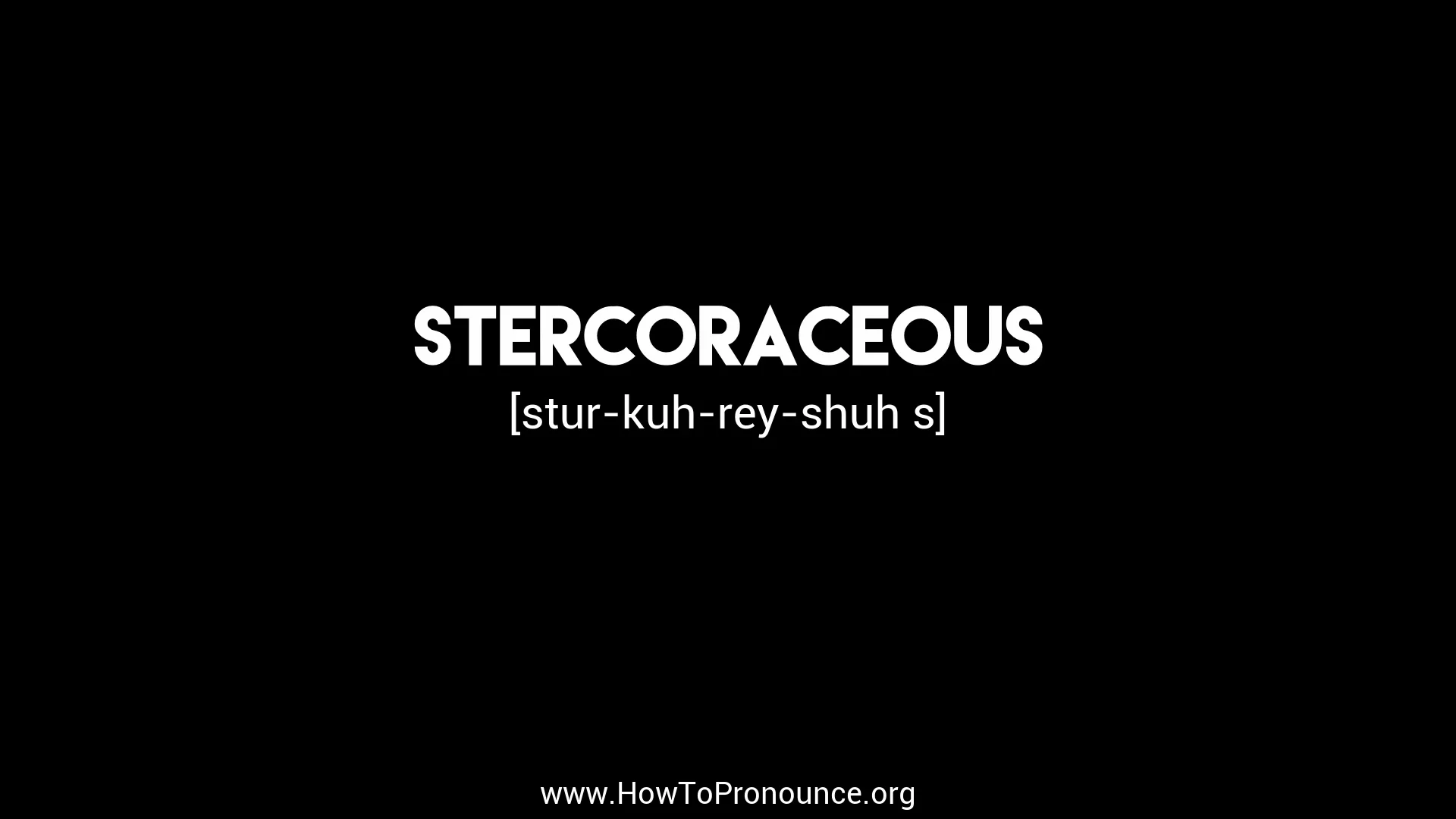 How to Pronounce "stercoraceous" on Vimeo