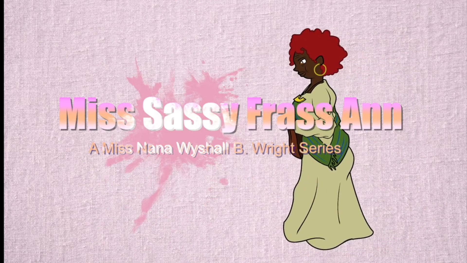 Miss Sassy Frass Ann - A Miss Nana Wyshall B.Wright Bedtime Series 🥇 ...