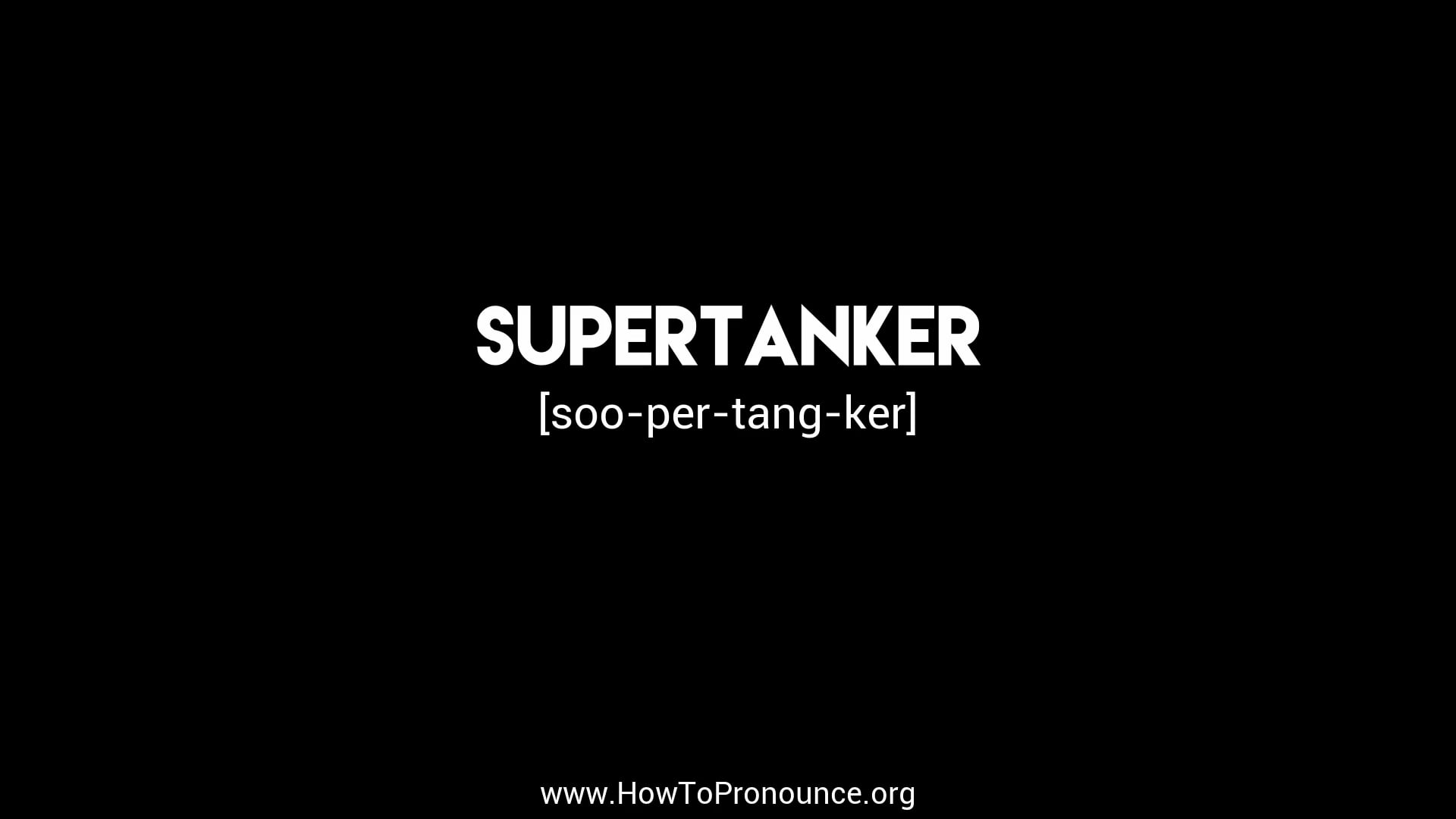 How to Pronounce "supertanker" on Vimeo