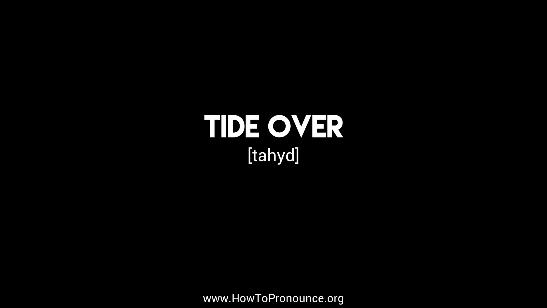 How to Pronounce "tide over" on Vimeo
