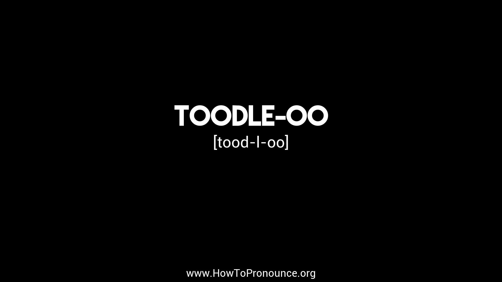 How to Pronounce "toodle-oo" on Vimeo