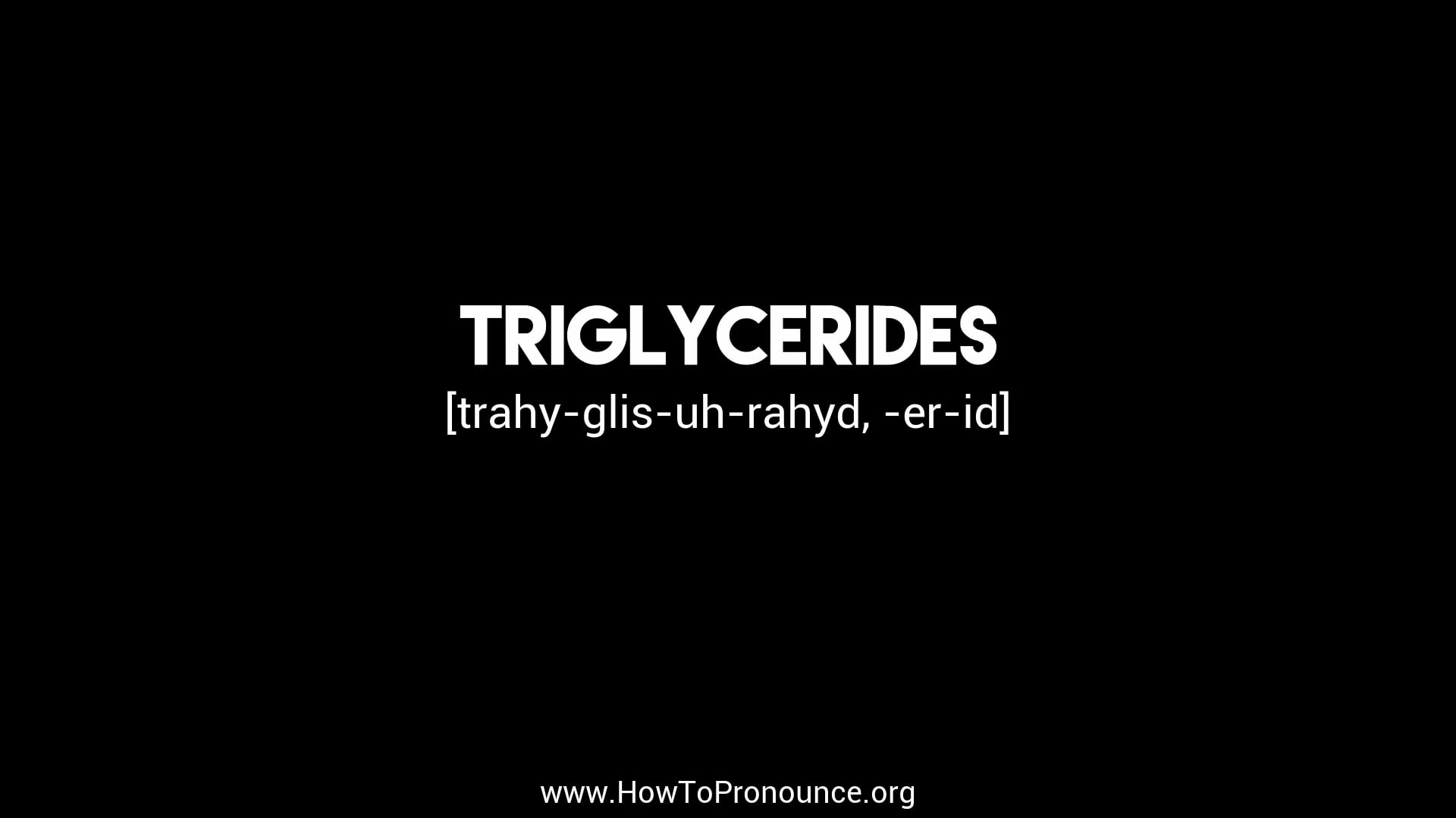 How to Pronounce "triglycerides" on Vimeo