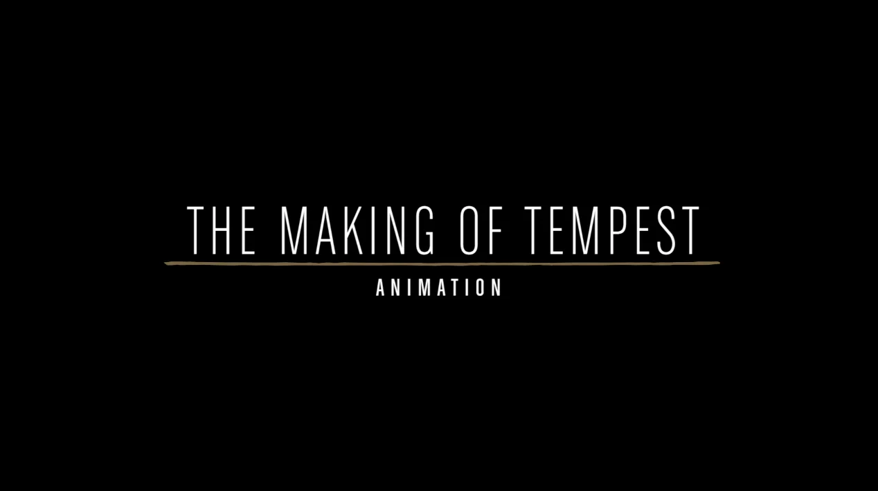 The Making of Tempest - Animation on Vimeo