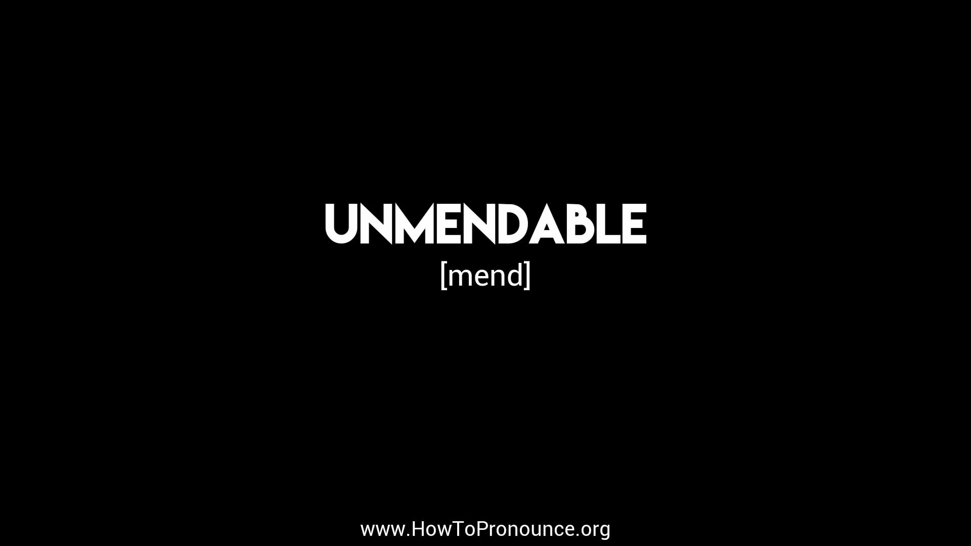 How to Pronounce "unmendable" on Vimeo