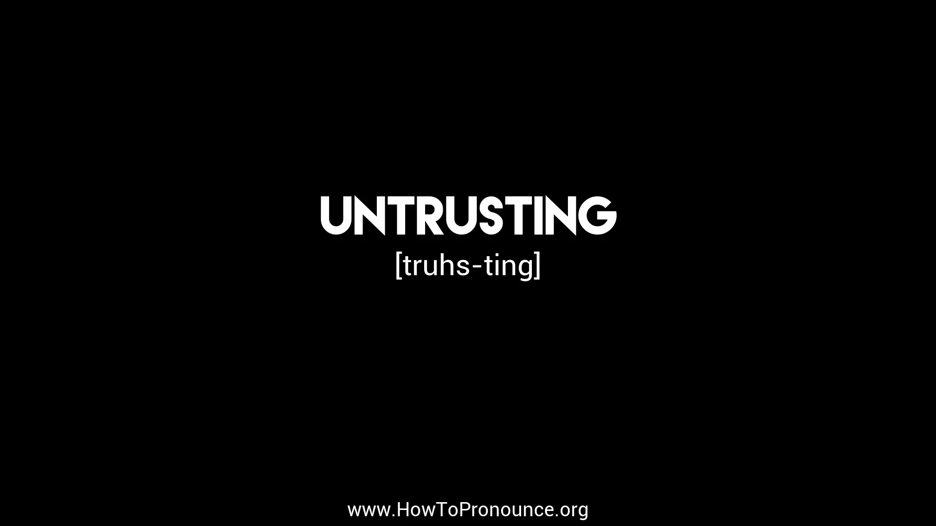 How to Pronounce "untrusting" on Vimeo